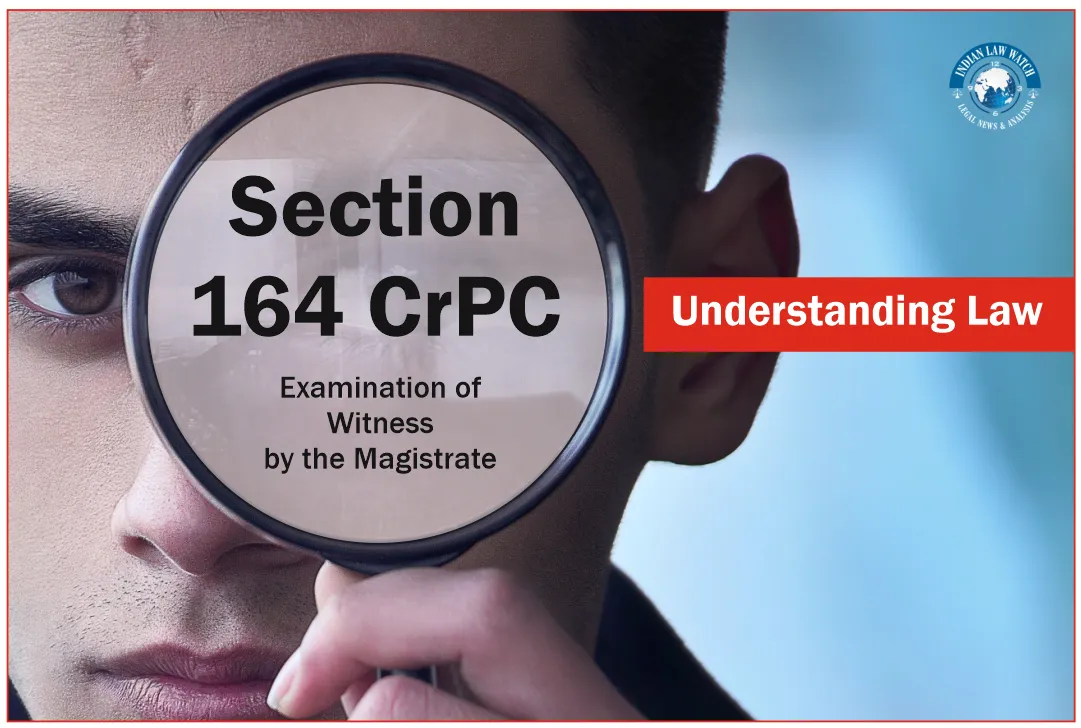 Section 164 CrPC-Examination of Witness by the Magistrate ...