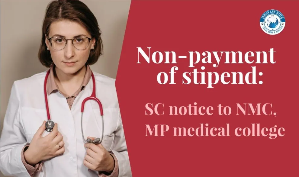 Non-payment of stipend: SC notice to NMC, MP medical college