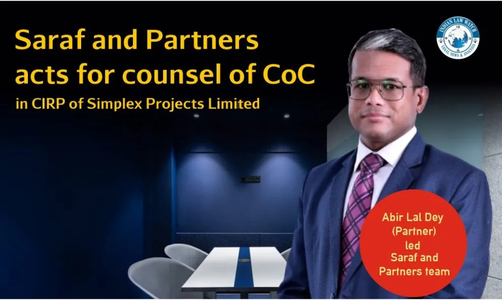 Saraf and Partners acts for counsel of CoC in CIRP of Simplex
